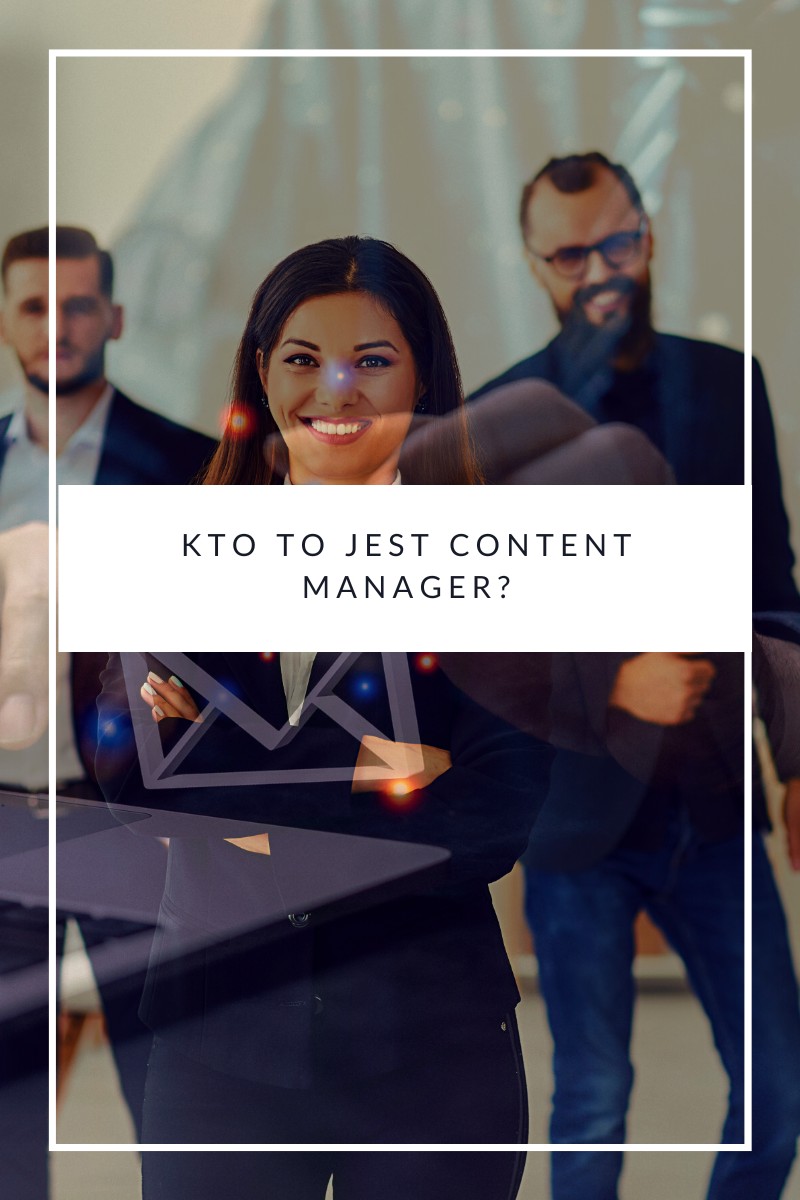Kto to jest content manager? - E-WordPower