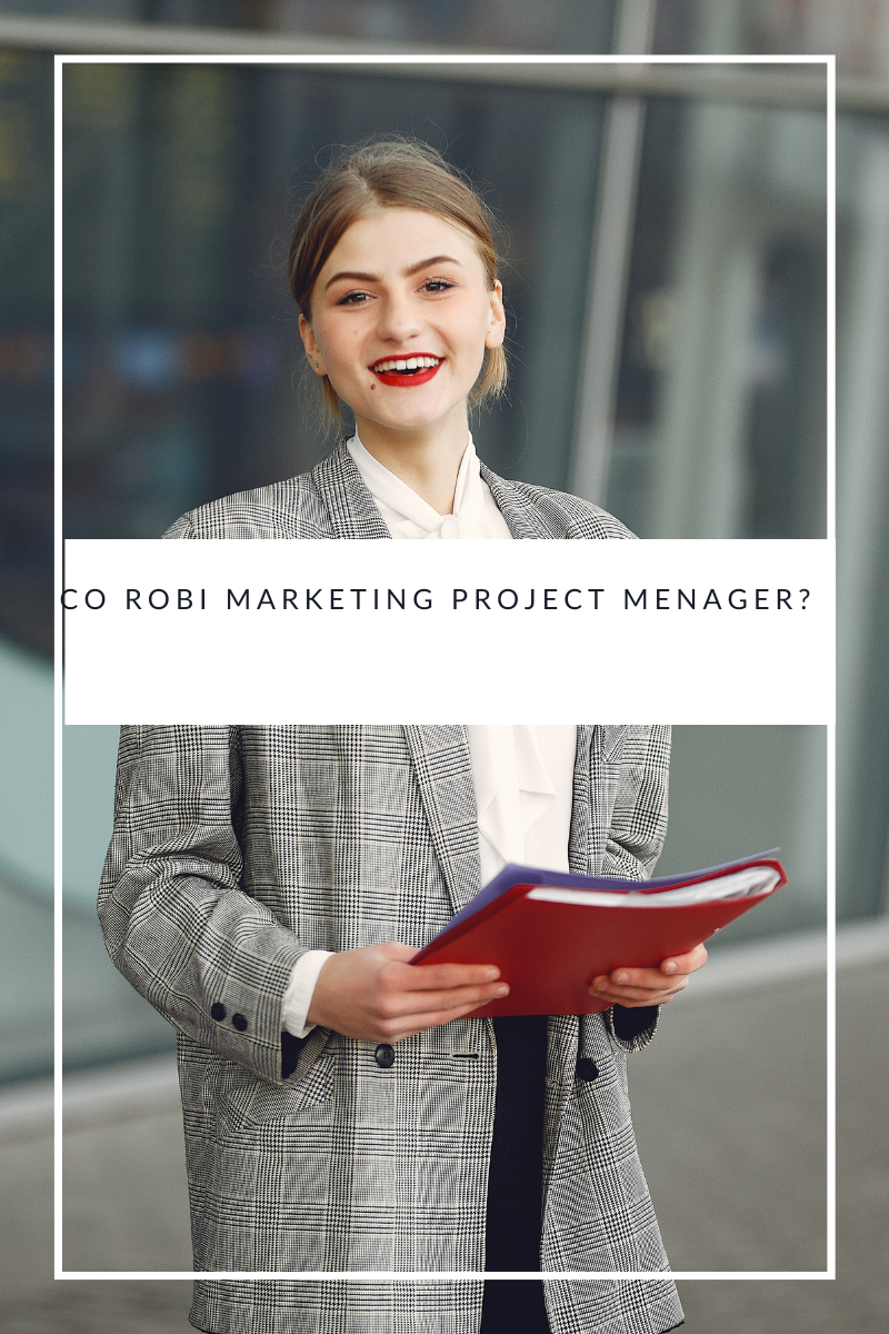 Co robi marketing project menager? - E-WordPower