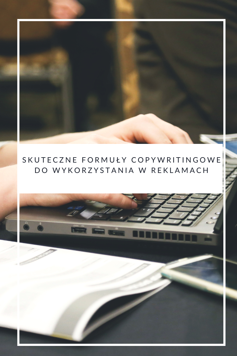 Skuteczne formuły copywritingowe do wykorzystania w reklamach - E-WordPower