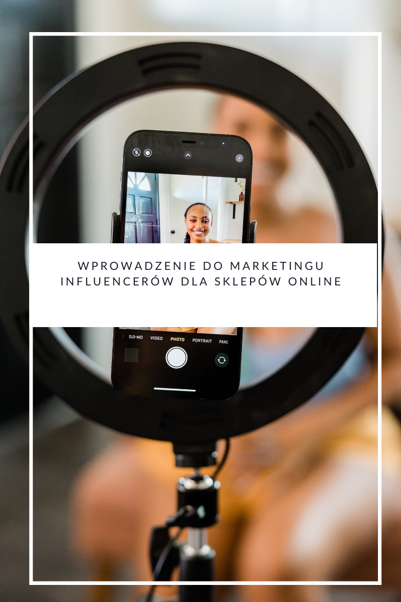 Wprowadzenie do marketingu influencerów dla sklepów online - E-WordPower